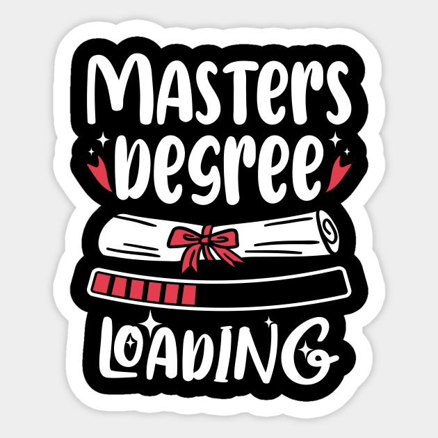Master's Degree Loading Graduation - Masters Degree - Sticker | TeePublic Master's Degree Loading Graduation - Masters Degree - Sticker | TeePublic